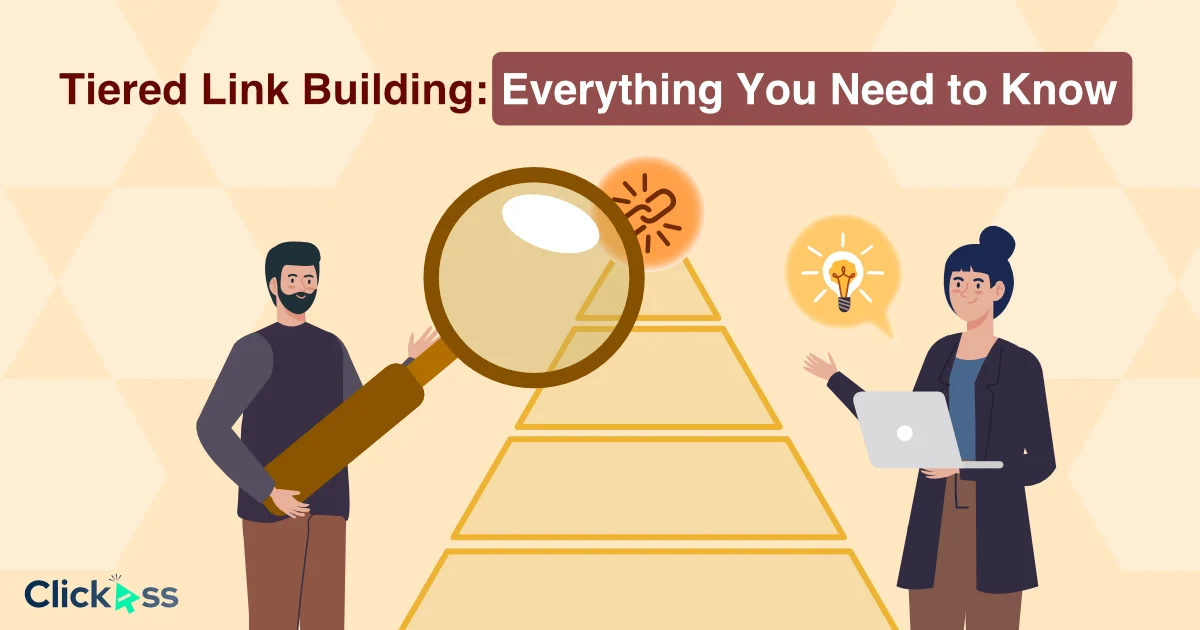 Tiered Link Building: The Only Guide You'll Ever Need | Clickass