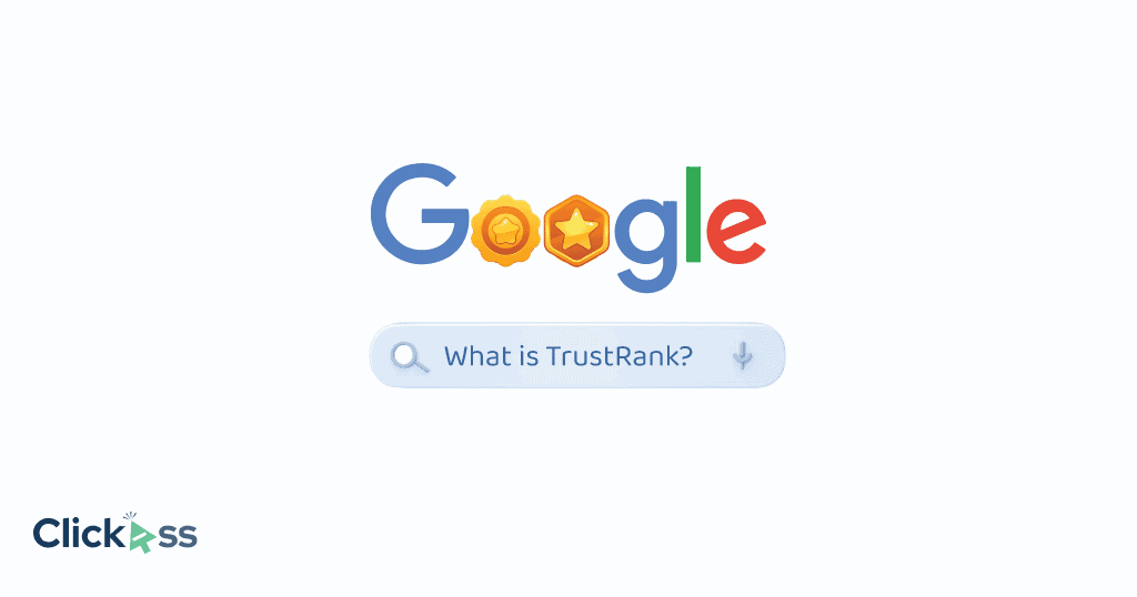 What is TrustRank? | Clickass SEO Glossary